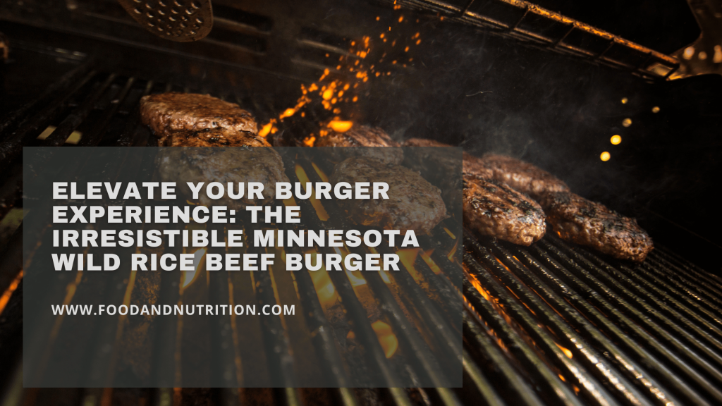 Elevate Your Burger Experience: The Irresistible Minnesota Wild Rice ...