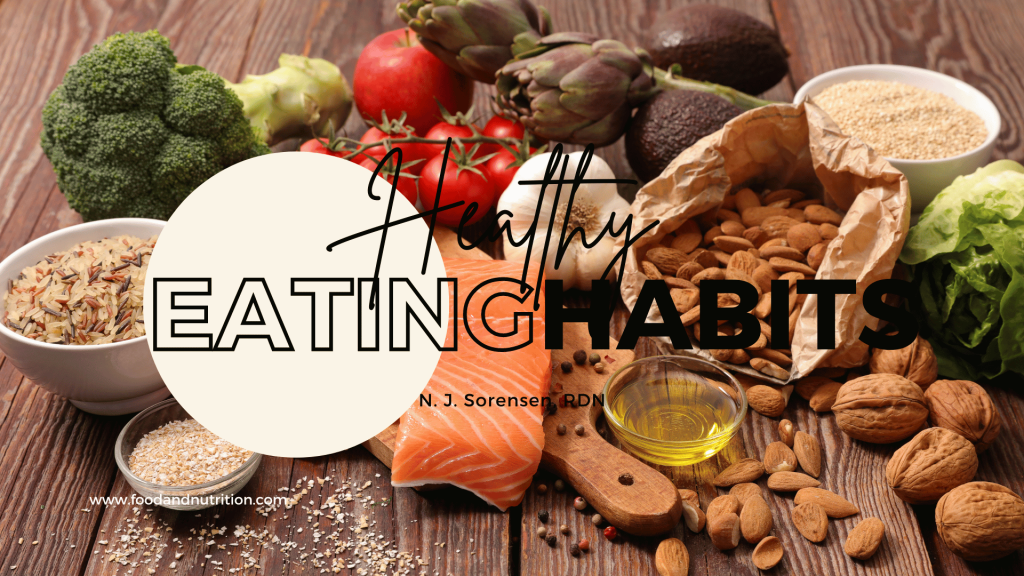 Ten Simple Habits to Improve Your Eating and Health - Food & Nutrition