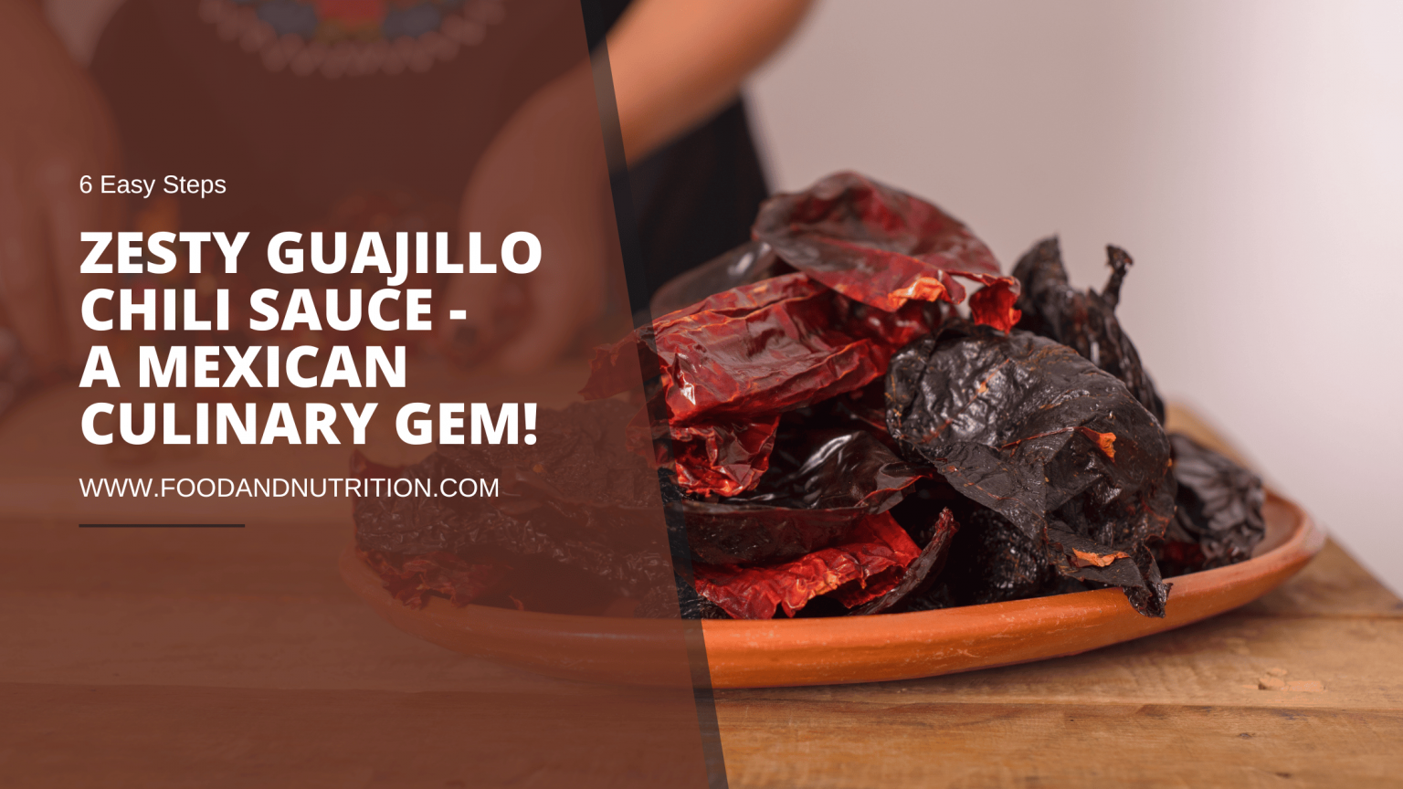 Zesty Guajillo Chili Sauce: Unleash the Flavor of Mexico - Food & Nutrition