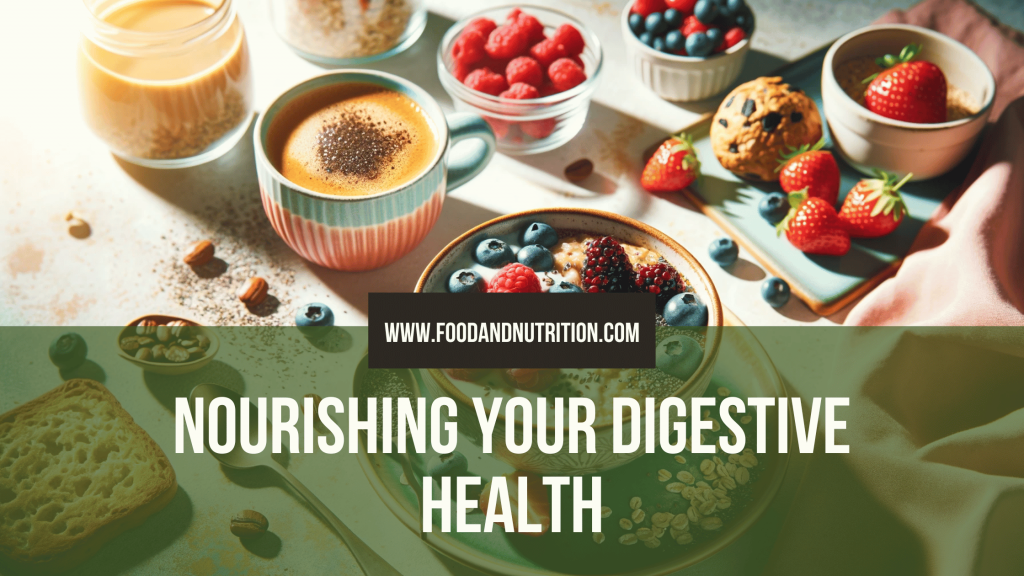 Nourishing Your Digestive Health: A Comprehensive Guide to Wholesome ...